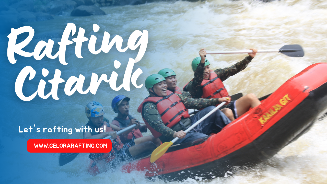 Rafting Citarik Sukabumi – GELORA RAFTING